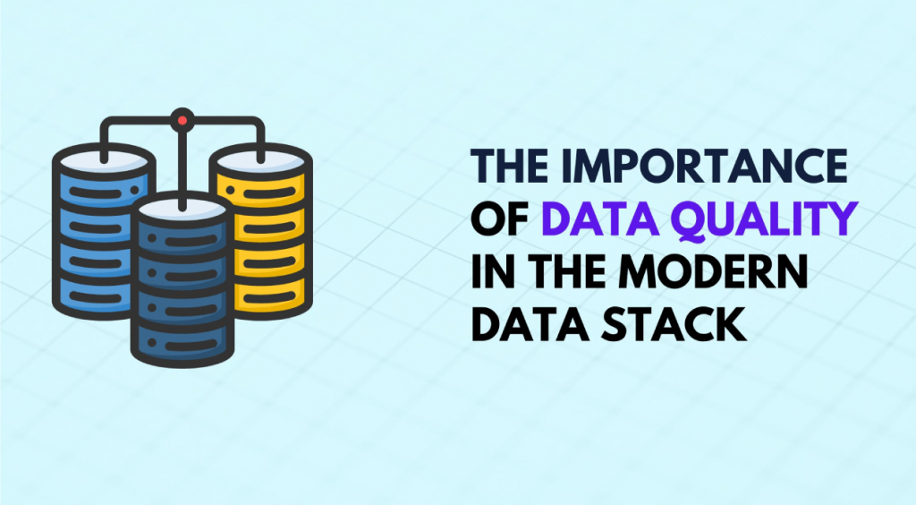 The Importance of Data Quality in the Modern Data Stack - Routine